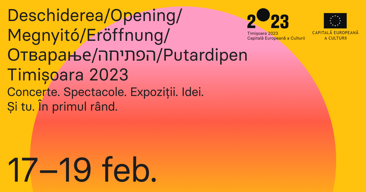 Deschiderea Timișoara 2023 – Capitală Europeană a Culturii